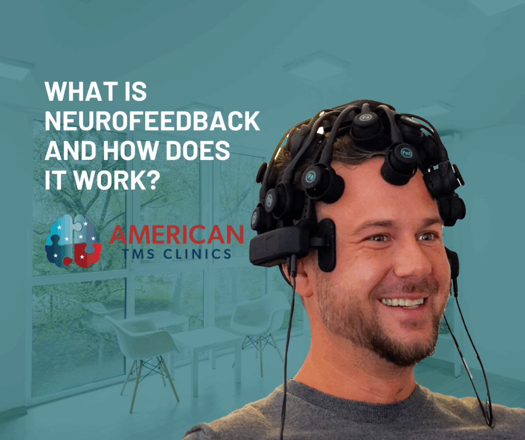 What is Neurofeedback and How Does it Work? - American TMS Clinics